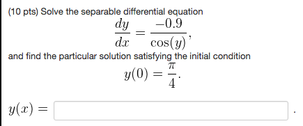 Solved Solve the separable differential equation dy/dx = | Chegg.com