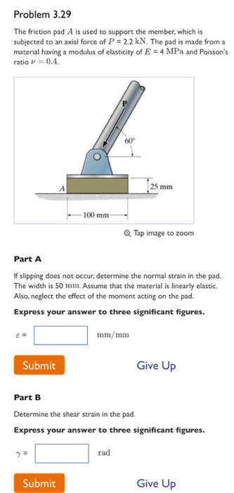 Solved: The Friction Pad A Is Used To Support The Member, ... | Chegg.com