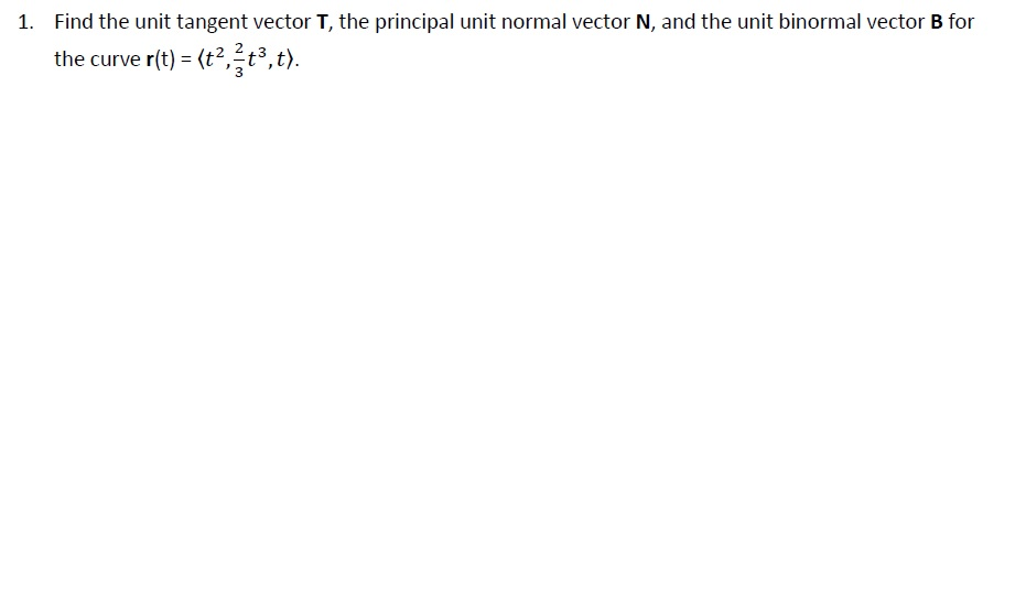 Solved Find the unit tangent vector T, the principal unit | Chegg.com