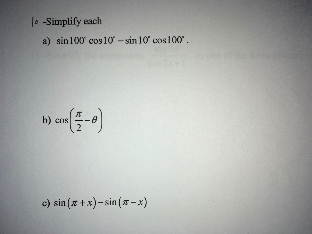 Solved |O -Simplify each a) sin100° cos10- sin10° cos100 b) | Chegg.com