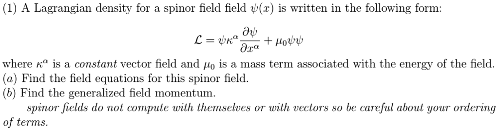Solved (1) A Lagrangian density for a spinor field field (x) | Chegg.com