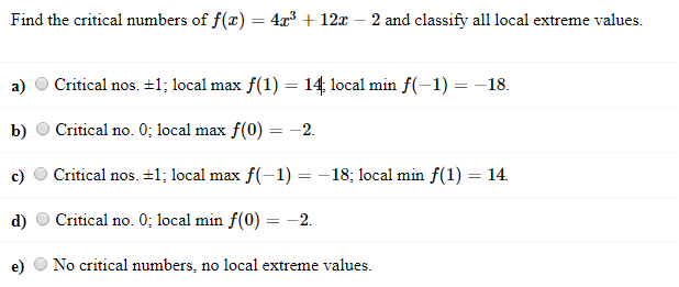 Solved Find the critical numbers of f(x) 4x3 + 12x-2 and | Chegg.com