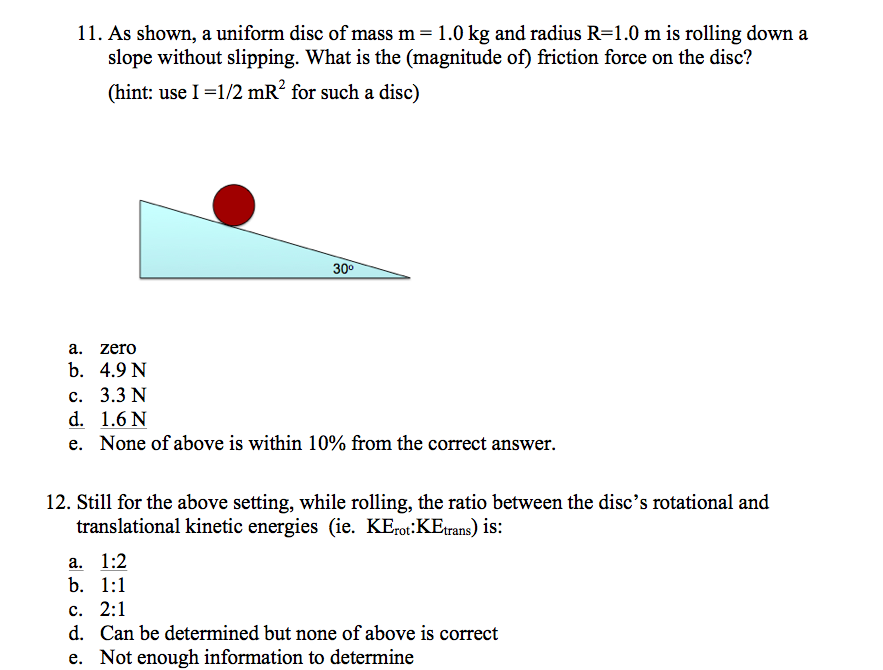 Solved 11. As shown, a uniform disc of mass m = 1.0 kg and | Chegg.com
