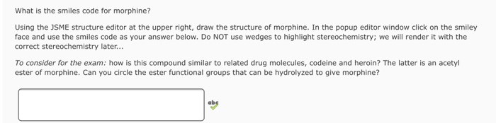 Solved What is the smiles code for morphine? Using the JSME | Chegg.com