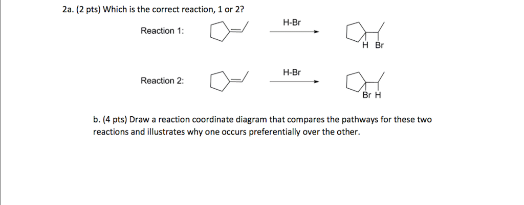 Solved 2a. (2 pts) which is the correct reaction, 1 or 2? | Chegg.com