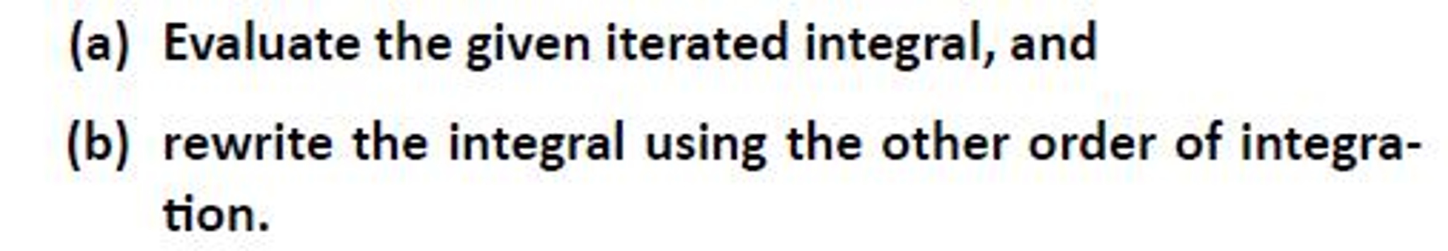 Solved Evaluate the given iterated integral, and rewrite | Chegg.com