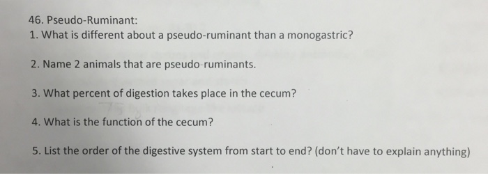 Solved 46. Pseudo-Ruminant: 1. What is different about a | Chegg.com