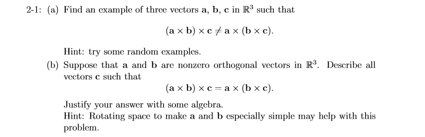 Solved Find an example of three vectors a, b, c in R3 such | Chegg.com