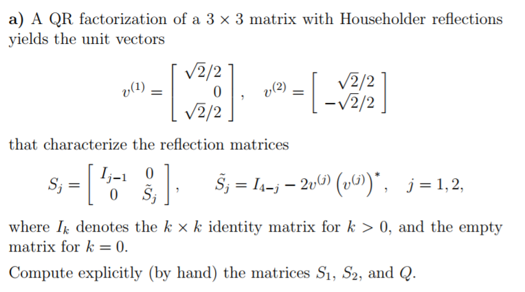 Solved A QR factorization of a 3 times 3 matrix with | Chegg.com
