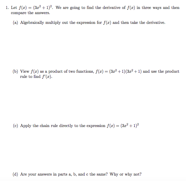 Solved Let f(x) = (3x^2 +1)^2. We are going to find the | Chegg.com Solved Let f(x) = (3x^2 +1)^2. We are going to find the | Chegg.com