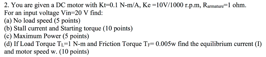 Solved 2. You are given a DC motor with Kt-0.1 N-m/A, Ke | Chegg.com