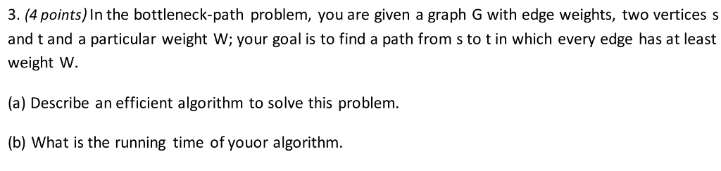 Solved 3·(4 points) In the bottleneck-path problem, you are | Chegg.com