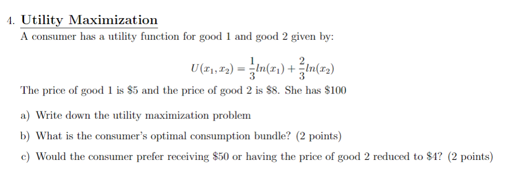 Solved 4·utility Maximization A Consumer Has A Utility