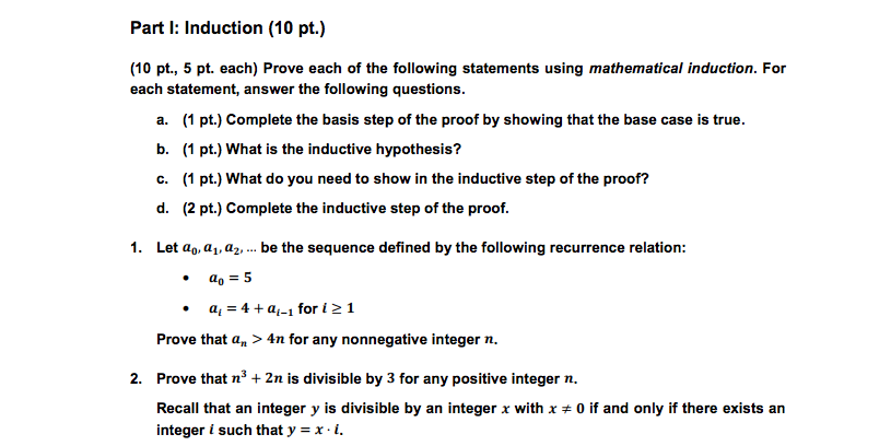 Solved Part l: Induction (10 pt.) (10 pt., 5 pt. each) Prove | Chegg.com Solved Part l: Induction (10 pt.) (10 pt., 5 pt. each) Prove | Chegg.com
