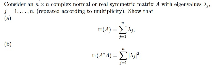 Solved Consider an n x n complex normal or real symmetric | Chegg.com