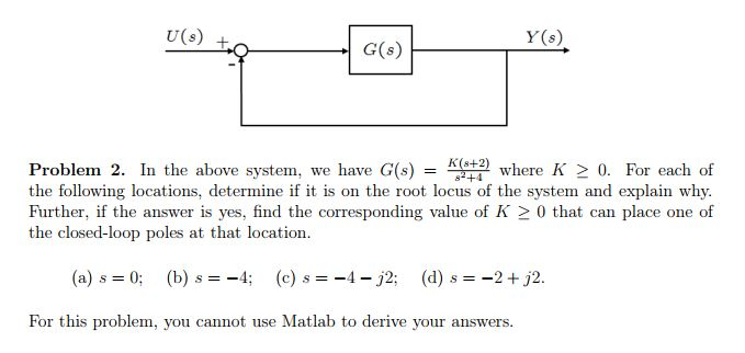 Solved U(s)+ Y (s) 9 G(s) Problem 2. In the above system, we | Chegg.com
