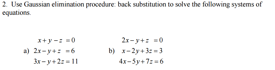 Solved Use Gaussian elimination procedure: back substitution | Chegg.com