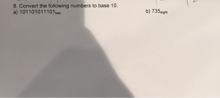 Solved Convert the following numbers to base 10. | Chegg.com