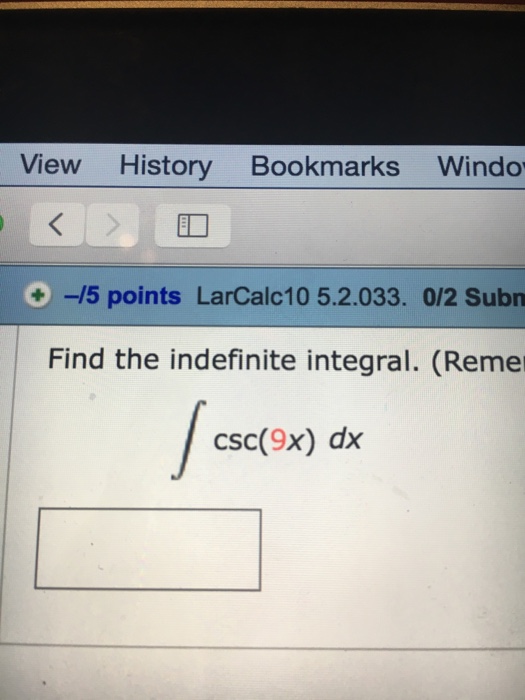 Solved Find the indefinite integral. integral csc(9x) dx | Chegg.com