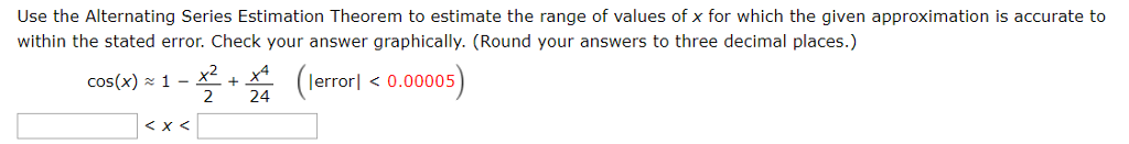 Solved Use the Alternating Series Estimation Theorem to | Chegg.com