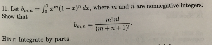 Solved Let bm,n = integral 0 1 x^m(1 - x)^n dx, where m and | Chegg.com