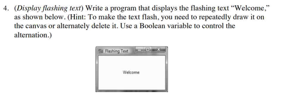 Solved 4. (Display flashing text) Write a program that | Chegg.com