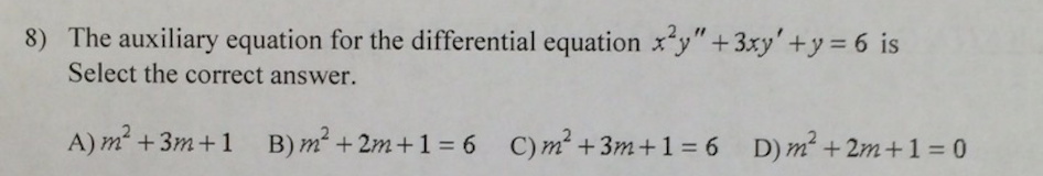 Solved 8) The auxiliary equation for the differential | Chegg.com