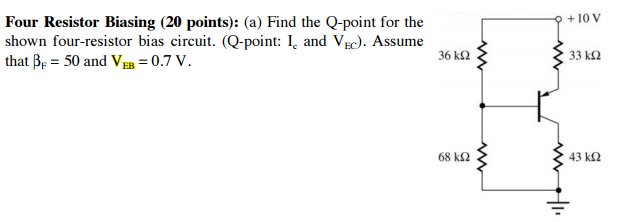 Solved Four Resistor Biasing (a) Find the Q-point for the | Chegg.com