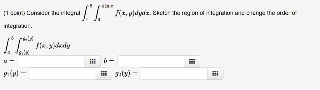 Solved Consider the integral integral_1^8 integral_0^4 ln x | Chegg.com Solved Consider the integral integral_1^8 integral_0^4 ln x | Chegg.com