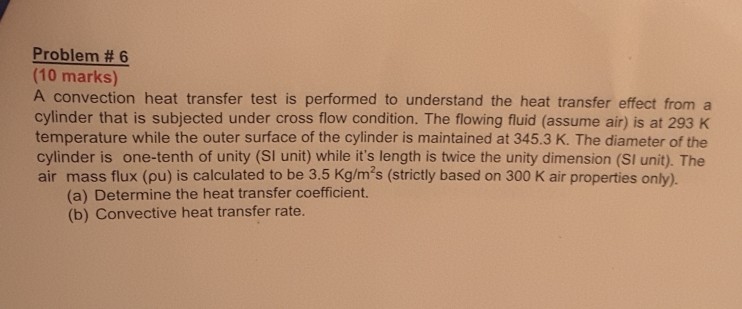 Solved Problem # 6 (10 marks) A convection heat transfer | Chegg.com