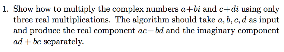Solved 1. Show how to multiply the complex numbers a+bi and | Chegg.com