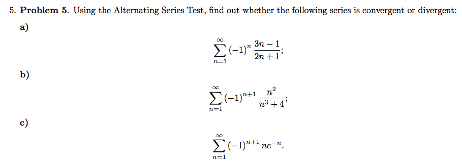 Solved 5. Problem 5. Using the Alternating Series Test, find | Chegg.com