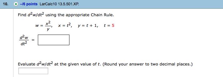 Solved Find d^2w/dt^2 using the appropriate Chain Rule. 2 w= | Chegg.com