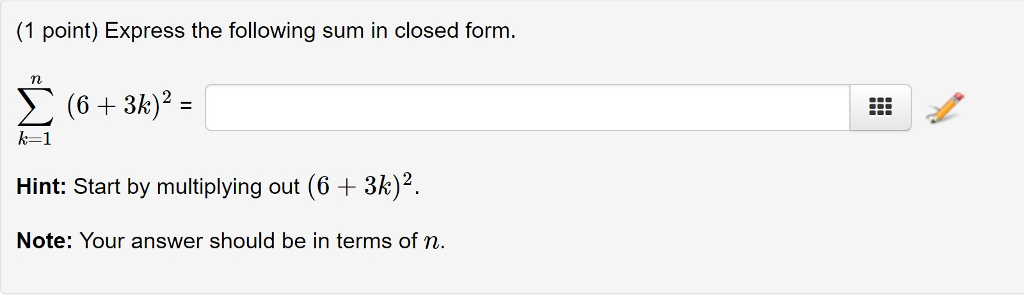 Solved (1 point) Express the following sum in closed form. 4 | Chegg.com