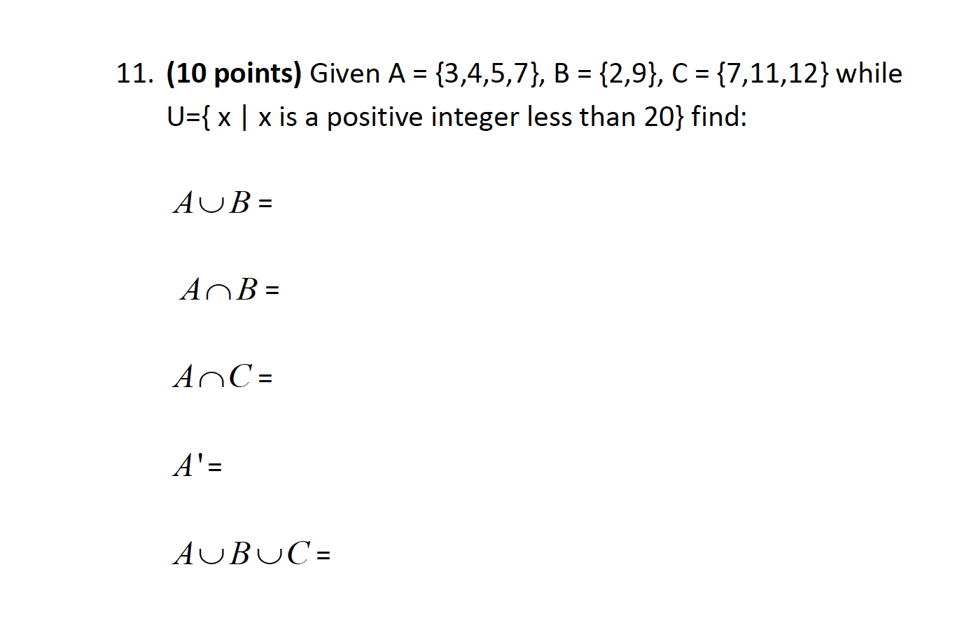 Solved 11. (10 points) Given A = {3,4,5,7}, B = {2,9}, C = | Chegg.com