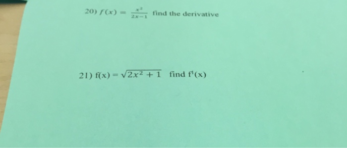 Solved 20) f(x)= x^2/2x-1 find the derivative 21) f(x)= root | Chegg.com