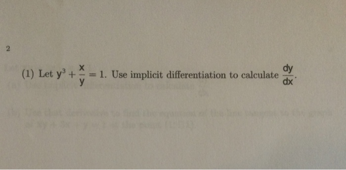 Solved: Let Y^3 + X/y = 1. Use Implicit Differentiation To... | Chegg.com