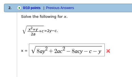 Solved Solve the following for x. squareroot x^2 + y/2a + c | Chegg.com