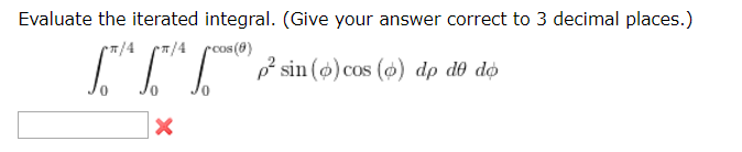 Solved Evaluate the iterated integral. (Give your answer | Chegg.com