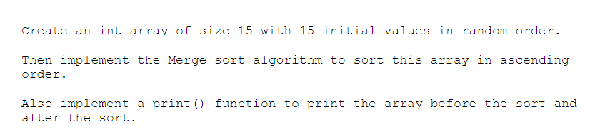 Solved Create an int array of size 15 with 1s initial values | Chegg.com Solved Create an int array of size 15 with 1s initial values | Chegg.com