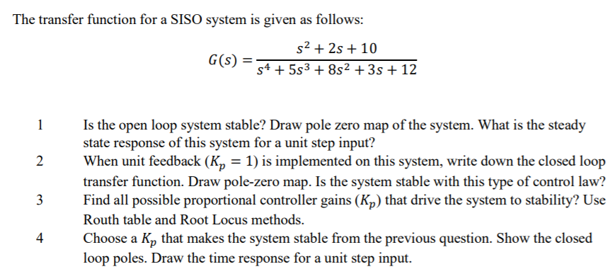 Solved ction for a SISO system is given s2 +2s +10 G(s) Is | Chegg.com