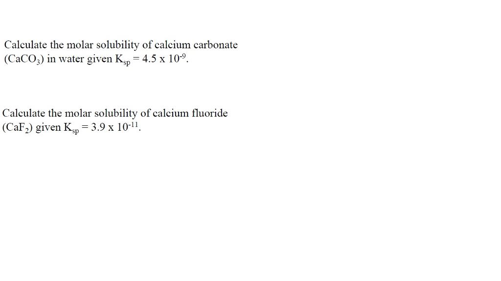 Solved Calculate the molar solubility of calcium carbonate | Chegg.com