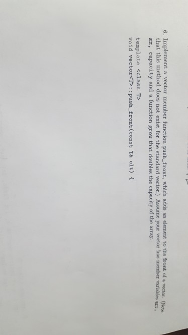 Solved 6. Implement a vector member function push front, | Chegg.com