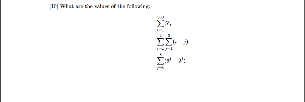 Solved What are the values of the following: sigma_i= 1^500 | Chegg.com