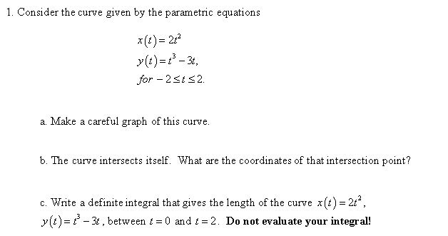 Solved Consider the curve given by the parametric equations | Chegg.com Solved Consider the curve given by the parametric equations | Chegg.com