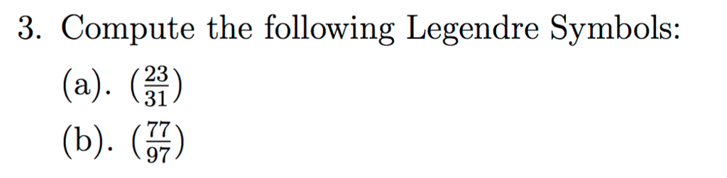 Solved Compute the following Legendre Symbols: (23/31) | Chegg.com