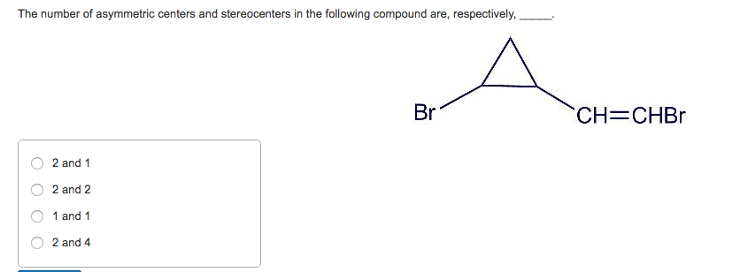 Solved The number of asymmetric centers and stereocenters in | Chegg.com