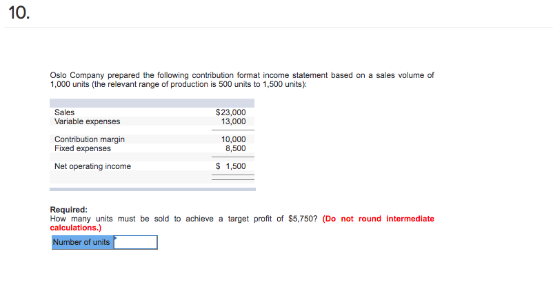 Solved 10. Oslo Company prepared the following contribution | Chegg.com