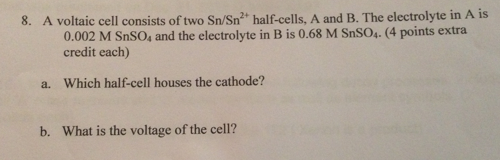 Solved 8. A voltaic cell consists of two Sn/Sn2+ half-cells, | Chegg.com