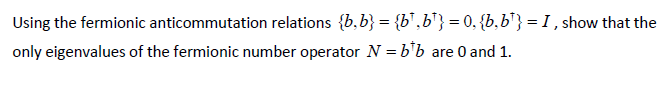Solved Using the fermionic anticommutation relations {b.bj - | Chegg.com